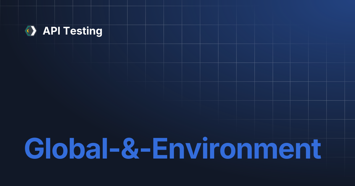 Global-&-Environment | API Testing