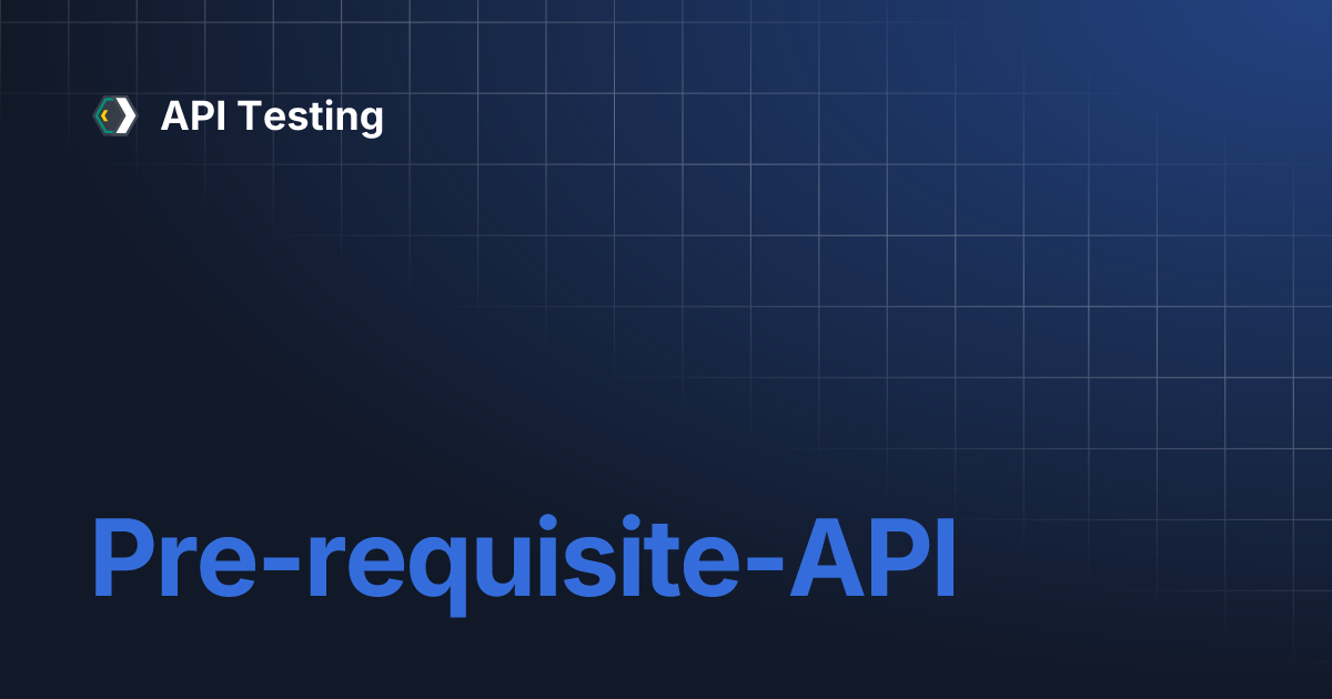 Pre Requisite Api Api Testing
