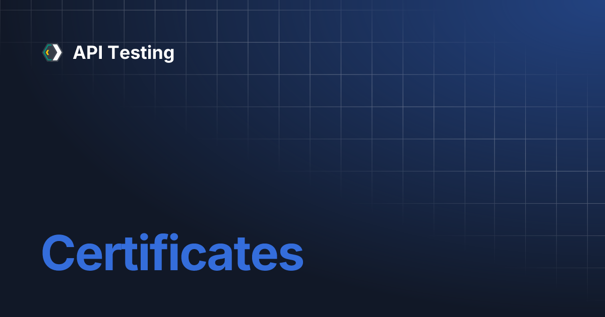 Certificates | API Testing
