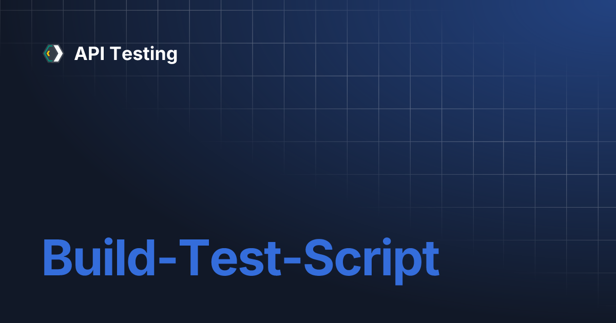 Build Test Script Api Testing 