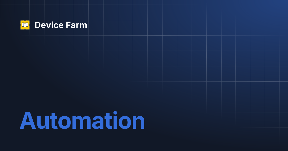 Automation | Device Farm