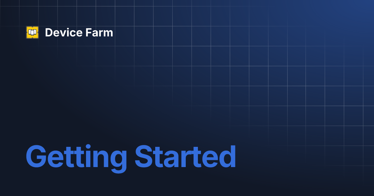 Getting Started | Device Farm