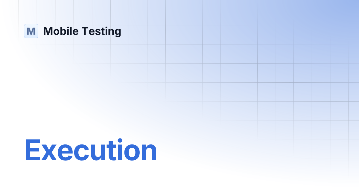 Execution | Mobile Testing