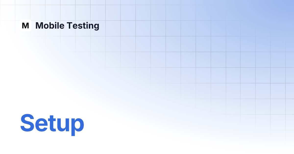 Setup | Mobile Testing Setup | Mobile Testing