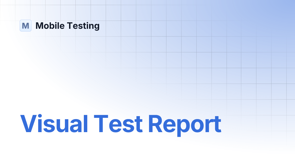 Visual Test Report | Mobile Testing