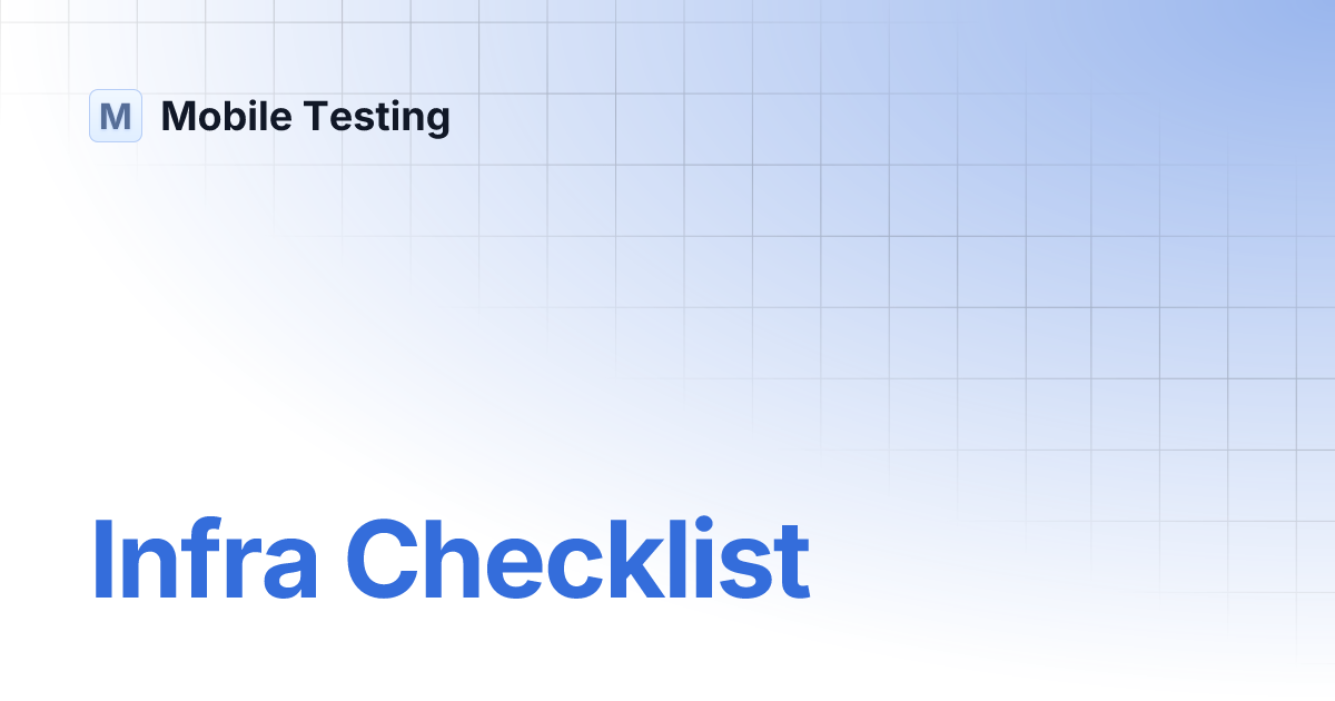 Infra Checklist | Mobile Testing