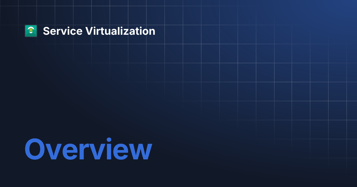 Overview | Service Virtualization