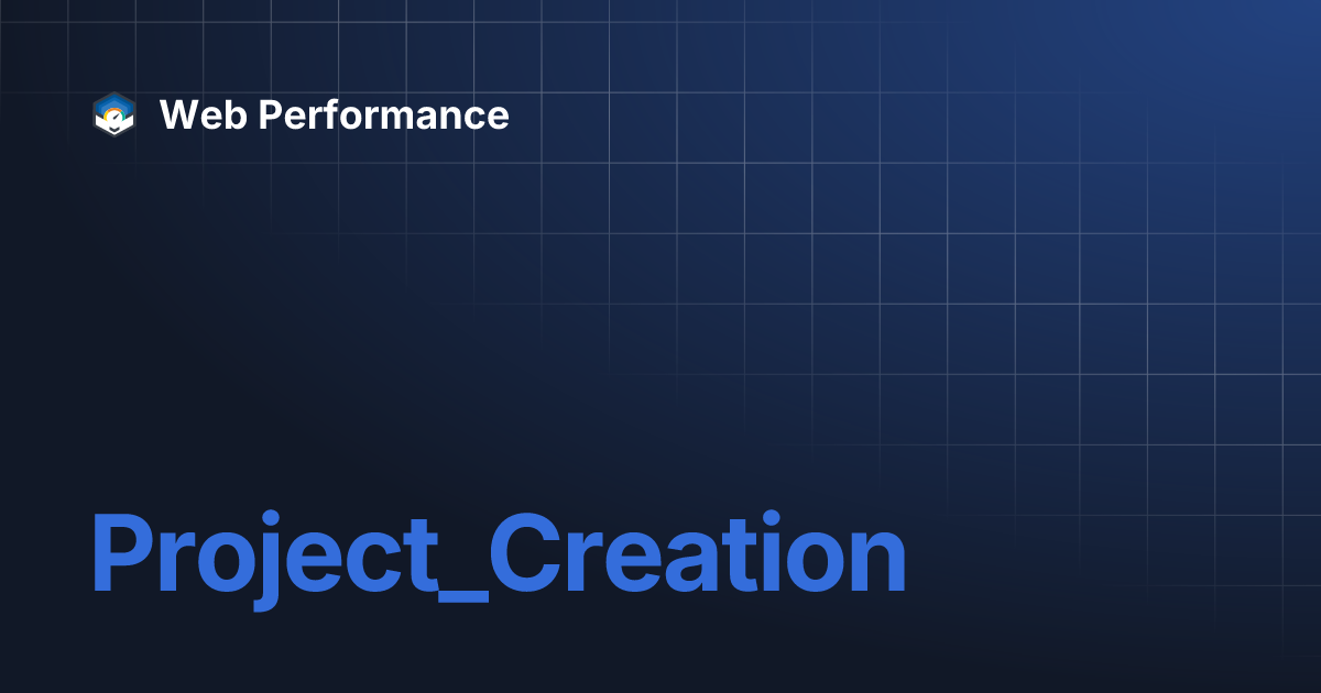 Project_Creation | Web Performance