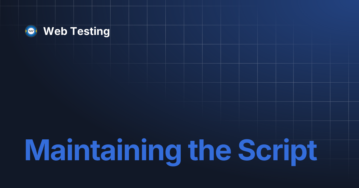 Maintaining the Script | Web Testing