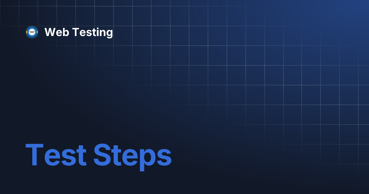 Test Steps | Web Testing